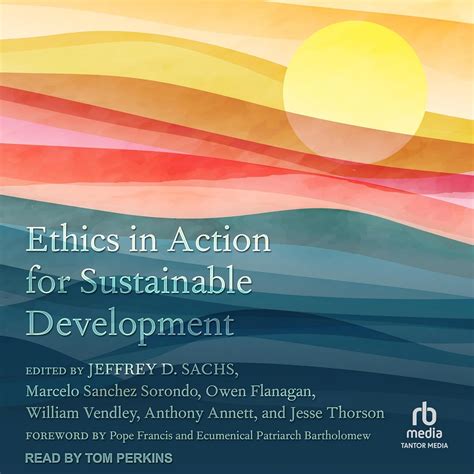 Ethics In Action For Sustainable Development Jeffrey D Sachs