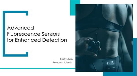 Advanced Fluorescence Sensors For Enhanced Detection Ppt Presentation St Ai Ppt Slide