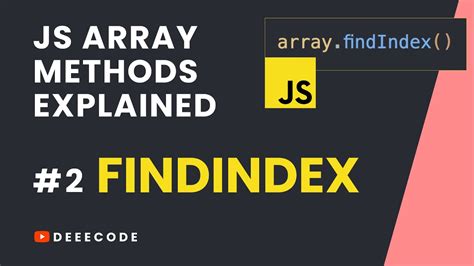 Js Array Methods Explained 2 Findindex Method Youtube
