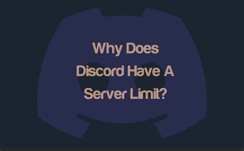 Why Does Discord Have A Server Limit