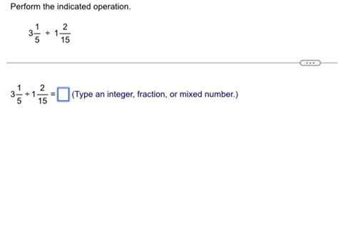Solved Perform The Indicated Operation 2 1 5 15 3 1 Type