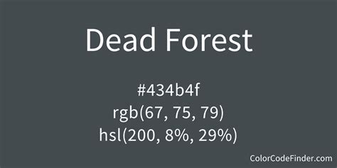 Dead Forest Color Code Is 434b4f
