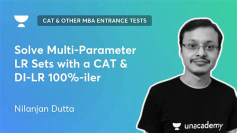 Cat And Other Mba Entrance Tests Solve Multi Parameter Lr Sets With A