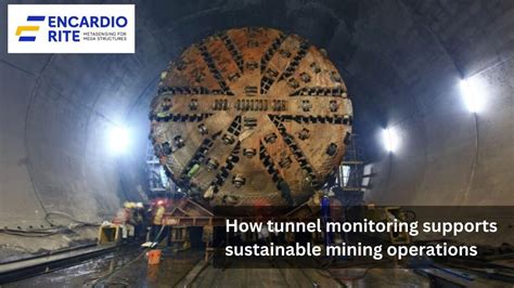 How Tunnel Monitoring Supports Sustainable Operations By Encardio Rite