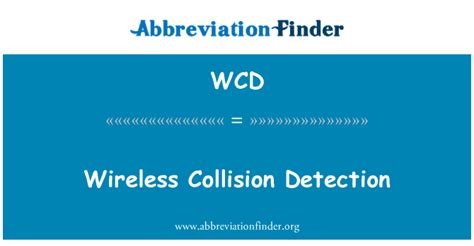 Wcd 代表 无线碰撞检测 Wireless Collision Detection Wcd 代表 无线碰撞检测 Wireless Collision Detection