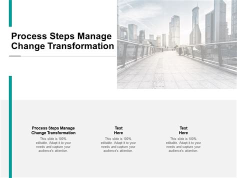 Process Steps Manage Change Transformation Ppt Powerpoint Presentation Show Cpb PowerPoint