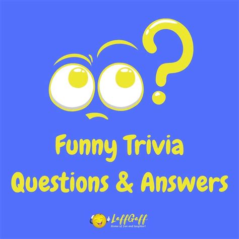 25 Funny Trivia Questions Laffgaff Home Of Laughter