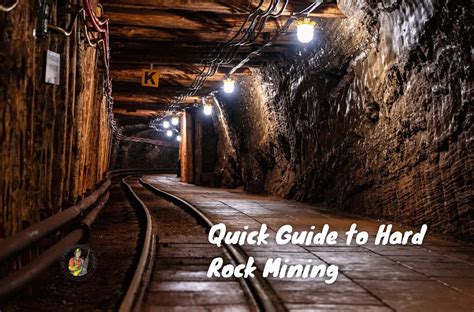 Quick Guide To Hard Rock Mining An Underground Miner