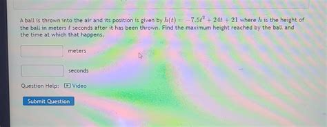 Solved A Ball Is Thrown Into The Air And Its Position Is