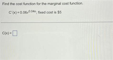solved find the cost function for the marginal cost