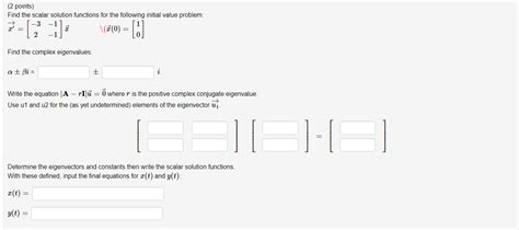 Solved 2 Points Find The Scalar Solution Functions For The