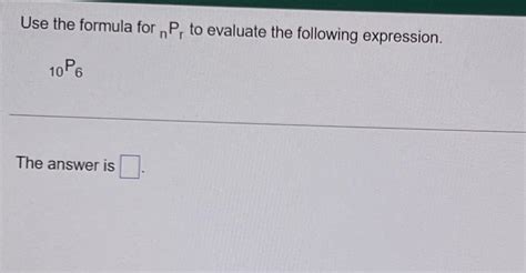 Solved Use The Formula For Npr ﻿to Evaluate The Following