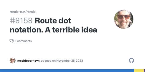 route dot notation a terrible idea · issue 8158 · remix run remix