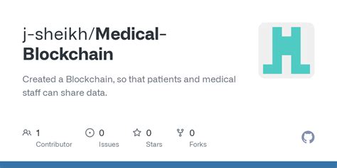 GitHub J Sheikh Medical Blockchain Created A Blockchain So That Patients And Medical Stuff