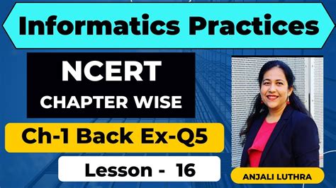 Class 12 Informatics Practices Complete Syllabus Ncert Q5 Back Exercise Solution Chapter 1