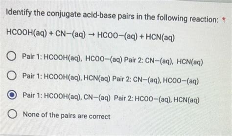 [solved] Identify The Conjugate Acid Base Pairs In The Fol