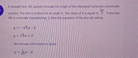 Solved A Straight Line Ab Passes Through The Origin Of Chegg Com