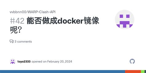 能否做成docker镜像呢 Issue vvbbnn WARP Clash API GitHub