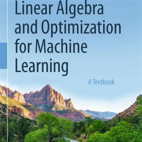 Linear Algebra And Optimization For Machine Learning A Textbook