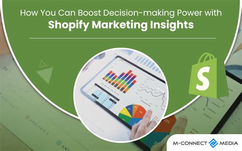How You Can Boost Decision Making Power With Shopify Marketing Insights