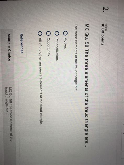 Solved The Three Elements Of The Fraud Triangle Are