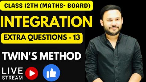 Integration Extra Question 13 Lec 26 Integral NCERT Class 12 Chapter 7 Twins Method