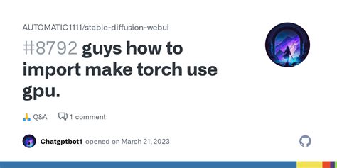 Guys How To Import Make Torch Use Gpu Automatic Stable Diffusion Webui Discussion