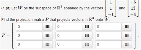 Find A Projection Matrix P That Projects Vectors In Chegg