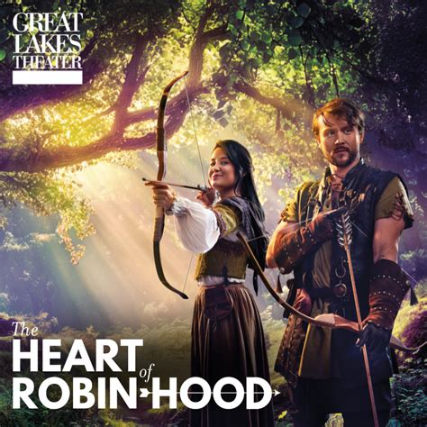 The Heart Of Robin Hood Great Lakes Theater At Hanna Theatre Cleveland Oh Theatre