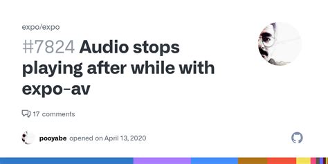 Audio Stops Playing After While With Expo Av · Issue 7824 · Expoexpo · Github