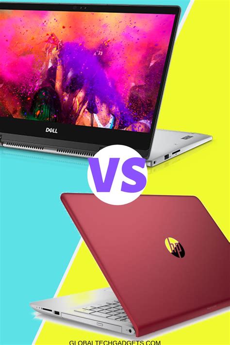 Dell Vs Hp Laptops Comparison Which Is Better Brand Global Tech Gadgets Hp Laptop