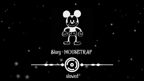 Blorg Mousetrap Slowed Reverb Youtube