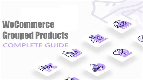 The Ultimate Guide To Adding Grouped Products In Woocommerce Fixed Blog