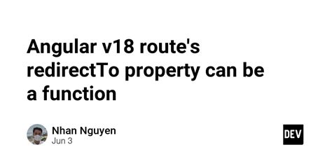 Angular V18 Routes Redirectto Property Can Be A Function Dev Community