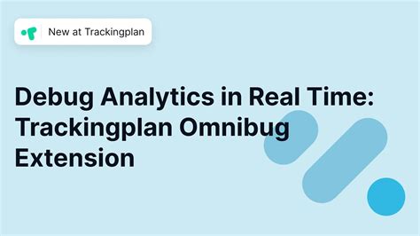 Debug Analytics In Real Time With Trackingplan Omnibug Extension Youtube