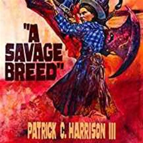 Patrick C Harrison Iii A Savage Breed Dark Minds Horror And Dark