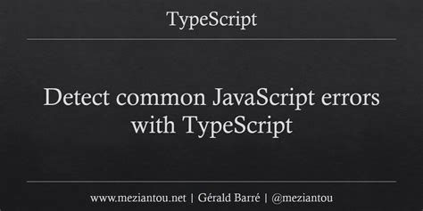 Detect Common Javascript Errors With Typescript Meziantous Blog
