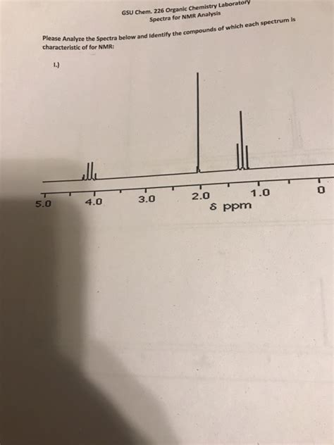 Solved Gsu Chem 226 Organic Chemistry Laboratory Spectra