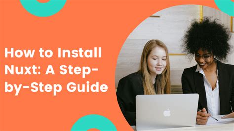 How To Install Nuxt A Step By Step Guide