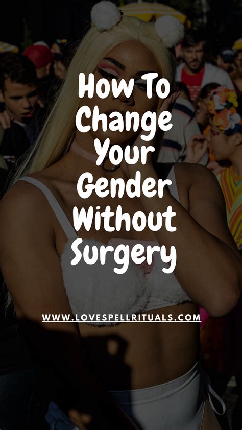 How To Change Your Gender Without Surgery Powerful Spellscasting Rituals POWERFUL SPELLS