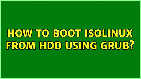 How To Boot Isolinux From Hdd Using Grub 2 Solutions Youtube