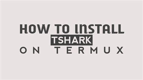 How To Install Tshark On Termux Without External Links YouTube