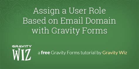 Assign A User Role Based On Email Domain With Gravity Forms Gravity Wiz