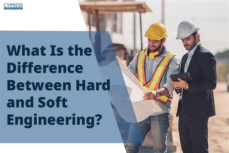 What Is The Difference Between Hard And Soft Engineering