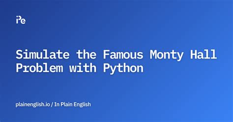 Simulate The Famous Monty Hall Problem With Python