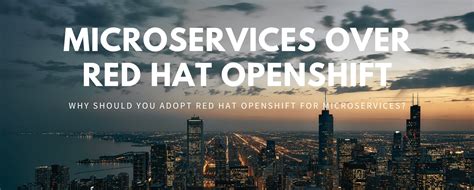 Why Microservices Over Red Hat Openshift Sumerge