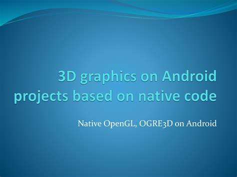 3d Graphics On Android Projects Based On Native Code