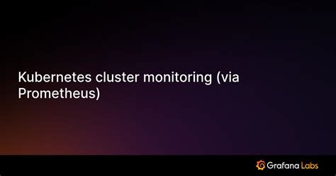 Kubernetes Cluster Monitoring Via Prometheus Grafana Labs