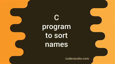 C Program To Sort Names Or Strings In Alphabetical Order Codevscolor