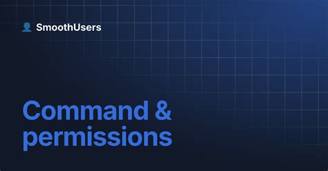 Command And Permissions Smoothusers